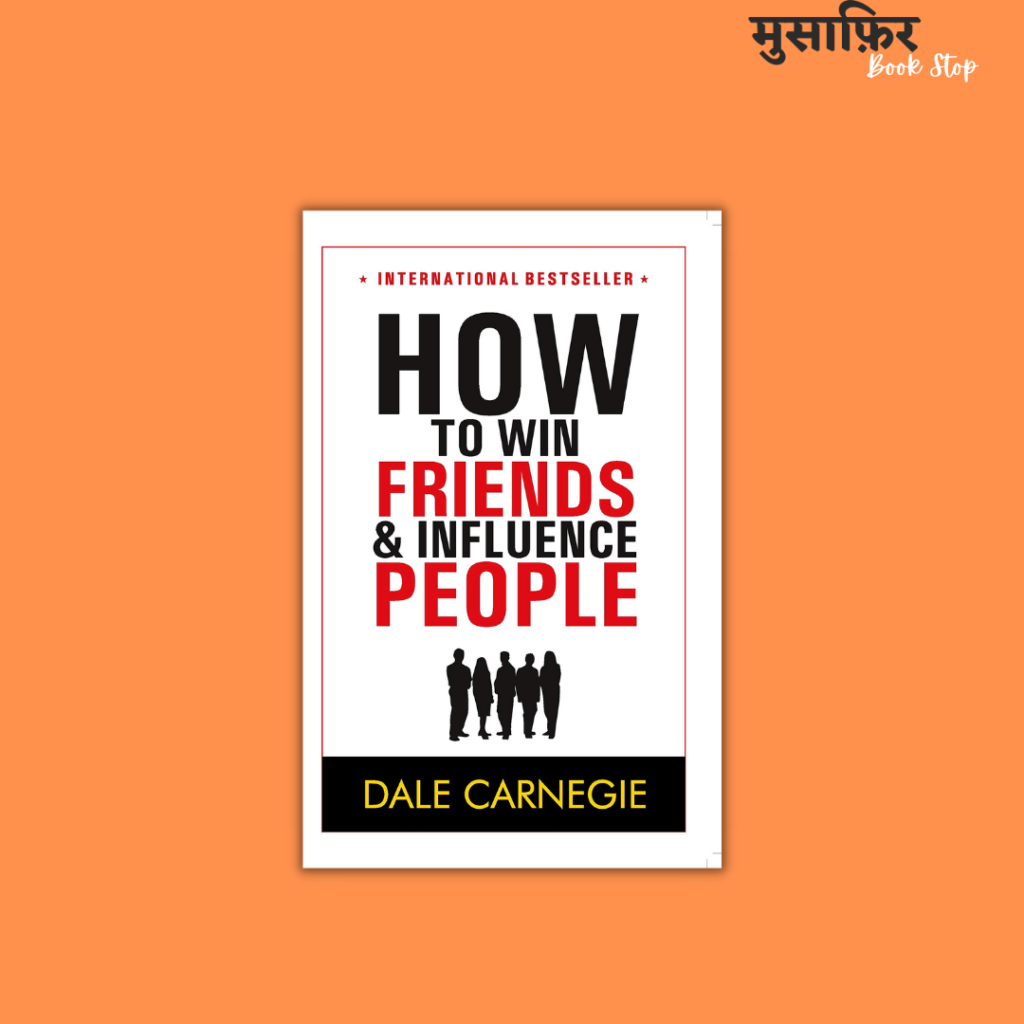 HOW TO WIN FRIENDS AND INFLUENCE PEOPLE – Musafir Book Stop HOW TO WIN FRIENDS AND INFLUENCE PEOPLE – Musafir Book Stop